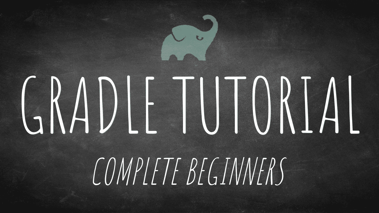 Gradle Tutorial For Complete Beginners Tom Gregory