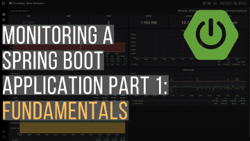 Monitoring A Spring Boot Application, Part 1: Fundamentals | Tom Gregory